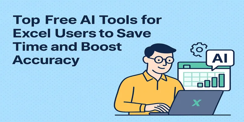 Best Free AI Tools for Excel | Automate Formulas, Clean Data, Build Reports